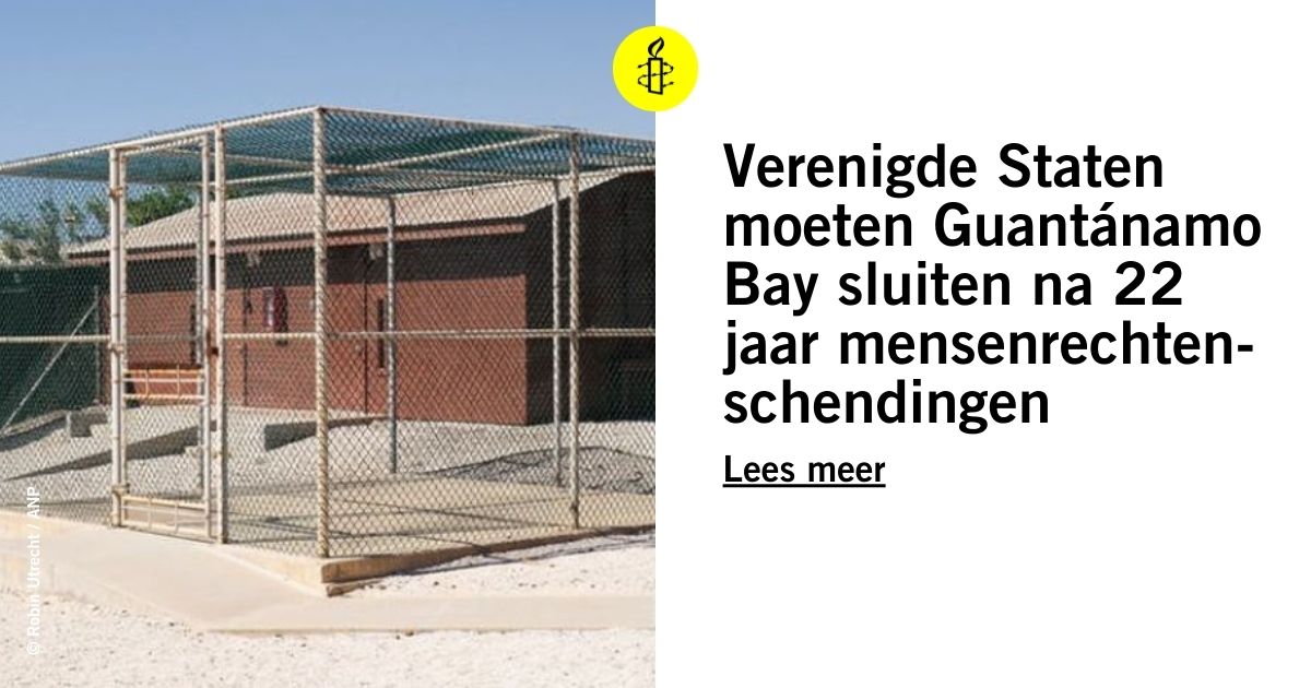 VS moeten Guantánamo Bay na 22 jaar sluiten